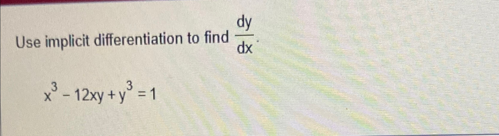 Solved Use implicit differentiation to find | Chegg.com