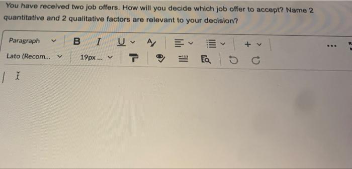 Solved You have received two job offers. How will you decide | Chegg.com