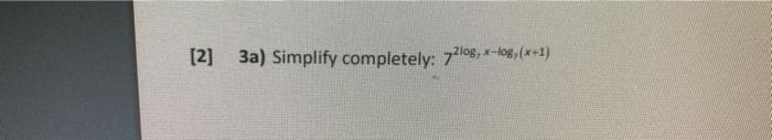 Solved [2] 3a) Simplify completely: 72108, * +105,(*+1) | Chegg.com