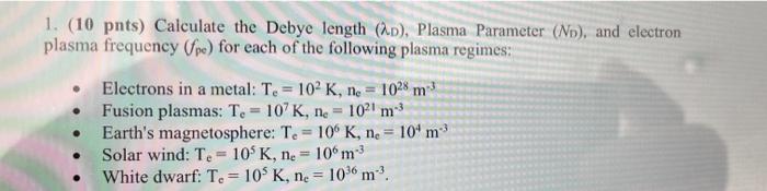 Solved 1. (10 pnts) Calculate the Debye length (an), Plasma | Chegg.com
