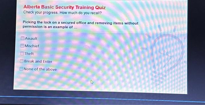 Alberta Basic Security Training Quiz Check your | Chegg.com