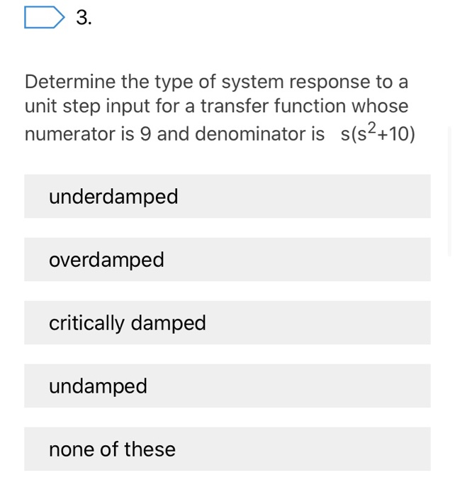 Solved 3. Determine the type of system response to a unit | Chegg.com