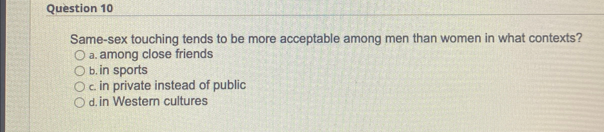 Solved Question 10same Sex Touching Tends To Be More