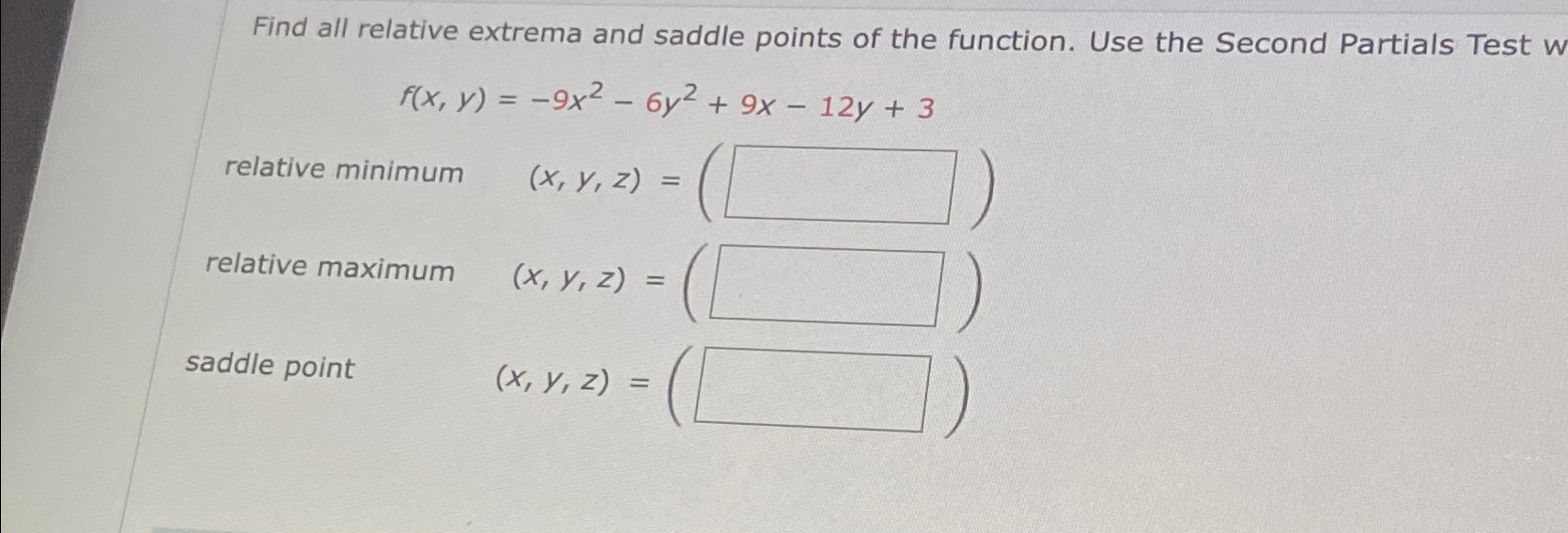 Solved Find all relative extrema and saddle points of the | Chegg.com