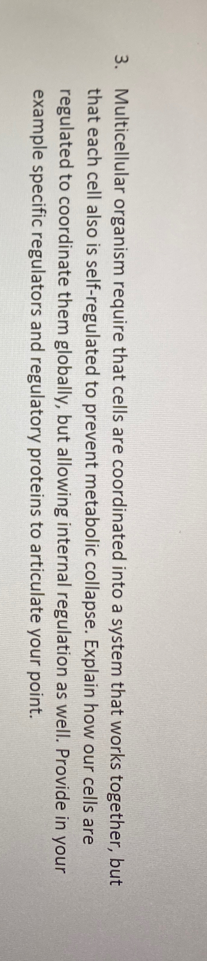 Solved Multicellular organism require that cells are | Chegg.com