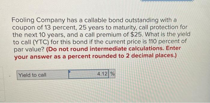 Solved Fooling Company has a callable bond outstanding with | Chegg.com