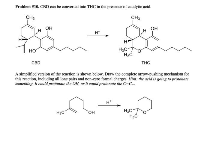 Solved Problem \#10. CBD can be converted into THC in the | Chegg.com
