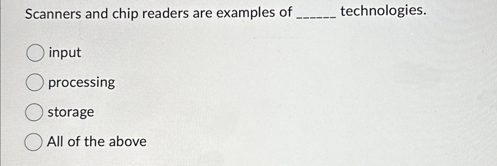 Solved Scanners and chip readers are examples of | Chegg.com