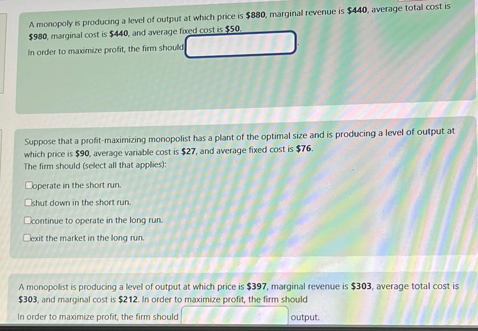 Solved A monopoly is producing a level of output at which | Chegg.com