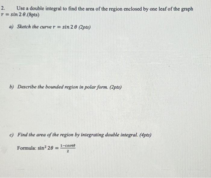 Solved 2. Use a double integral to find the area of the | Chegg.com