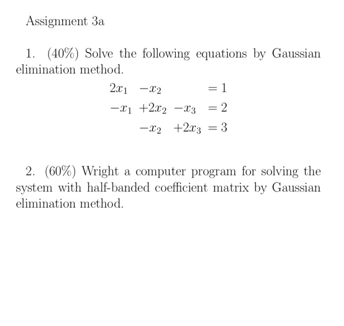 Solved Assignment 3a 1. (40%) Solve the following equations | Chegg.com