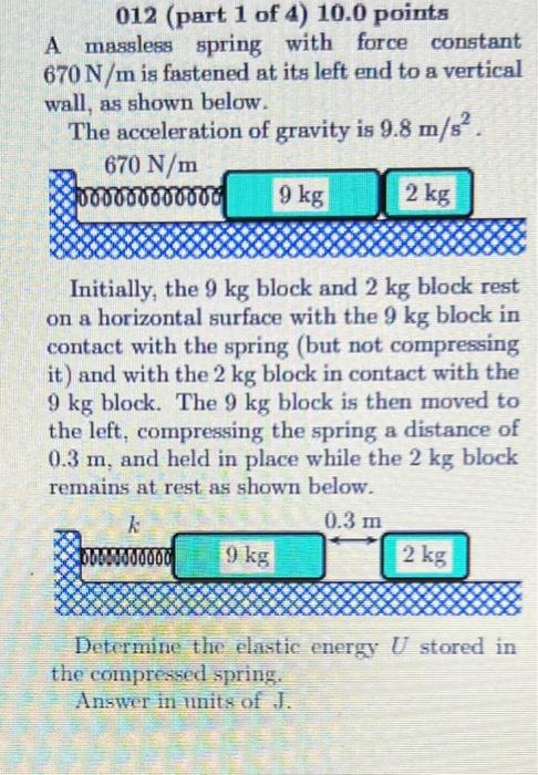 Solved 012 (part 1 of 4 ) 10.0 points A massless spring with | Chegg.com
