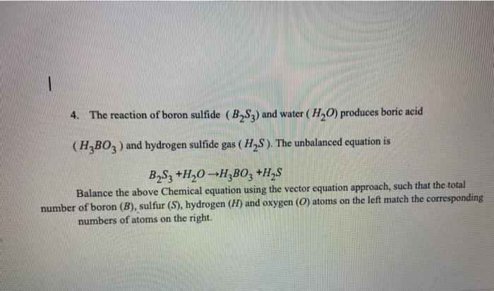 Solved 1 4. The reaction of boron sulfide (B283) and water | Chegg.com