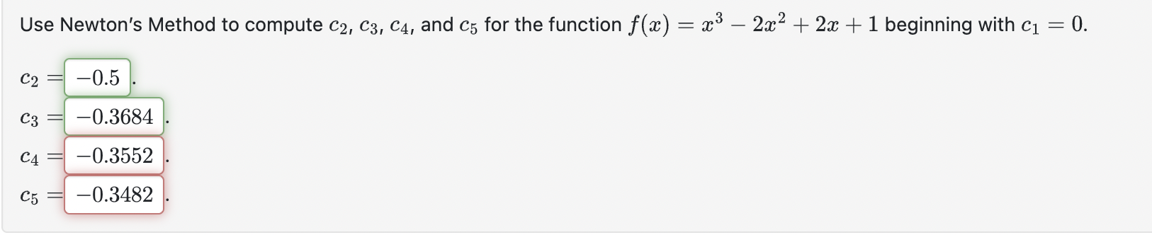 Solved Use Newton's Method to compute c2,c3,c4, ﻿and c5 ﻿for | Chegg.com