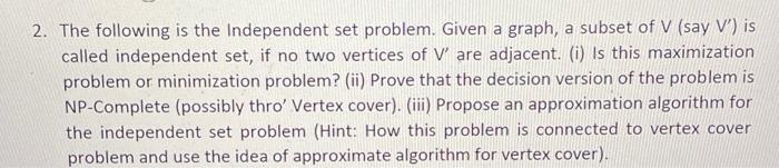 Solved 2. The following is the Independent set problem. | Chegg.com