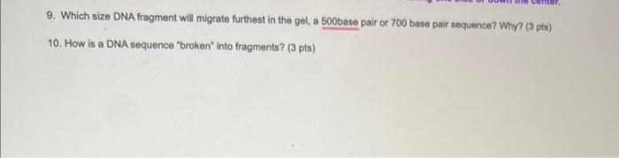 Solved 9. Which size DNA fragment will migrate furthest in | Chegg.com
