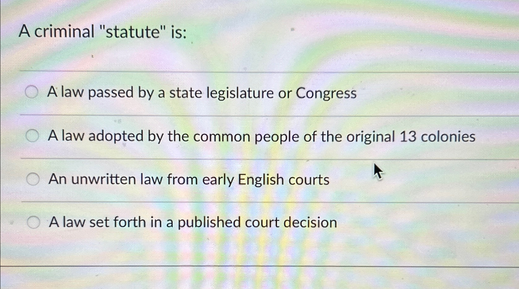 Solved A criminal "statute" is:A law passed by a state | Chegg.com