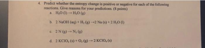 Solved 4. Predict whether the entropy change is positive or | Chegg.com