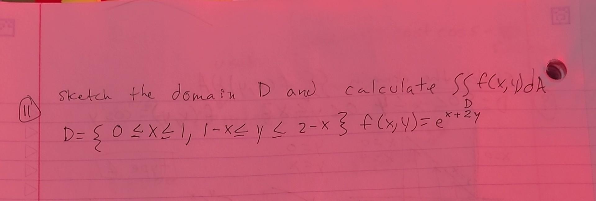 Solved sketch the domain D and calculate ∬Df(x,y)dA | Chegg.com