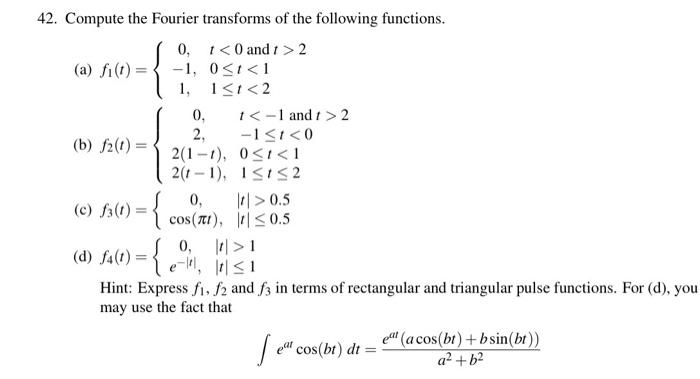 Solved 42. Compute the Fourier transforms of the following | Chegg.com