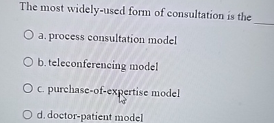 Solved The most widely-used form of consultation is thea. | Chegg.com