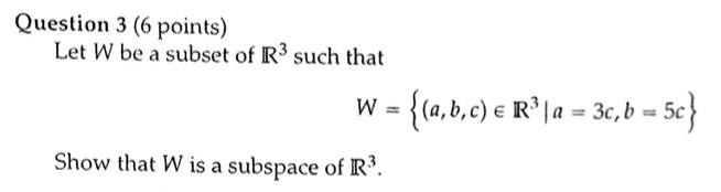 Solved Let W be a subset of R3 such that W-{(a,b,c) = R¹ | Chegg.com