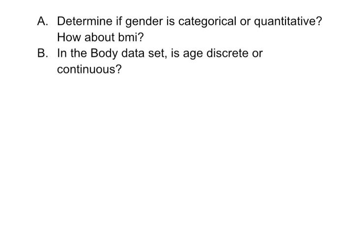 Solved A. Determine if gender is categorical or | Chegg.com