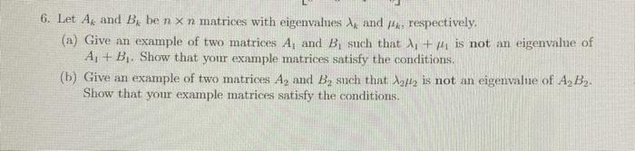 Solved 6. Let Ac and Be be n x n matrices with eigenvalues | Chegg.com