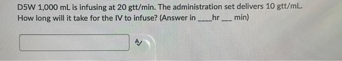 Solved Infuse 15 mL IVPB in 10 minutes using a microdrip | Chegg.com