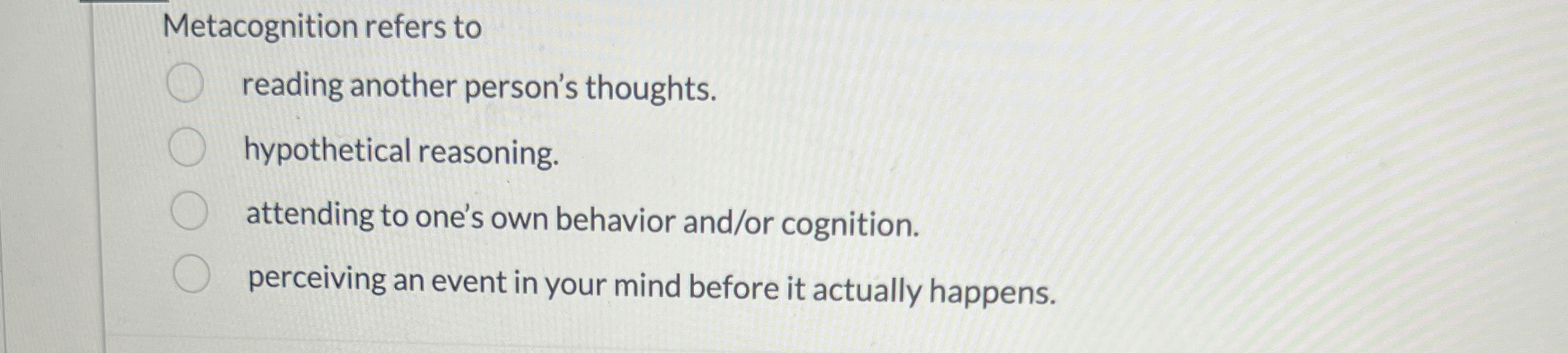 Solved Metacognition refers toreading another person's | Chegg.com