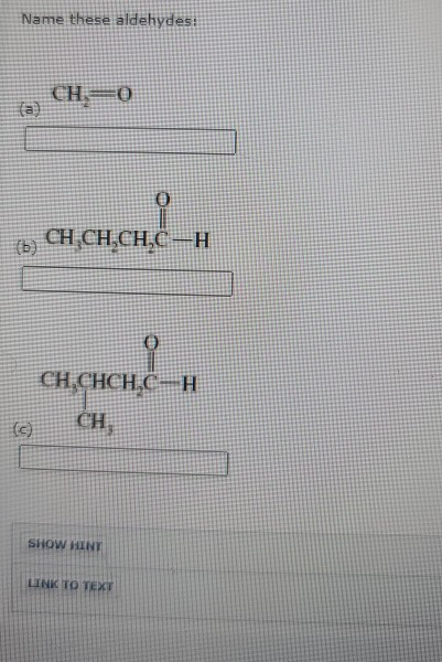 Solved Name these aldehydes: CH=0 о (Ь) СH CH,CH,CH сн, сен, | Chegg.com