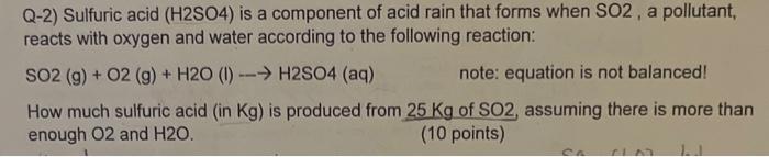 Solved Q-2) Sulfuric acid ( H2SO4) is a component of acid | Chegg.com