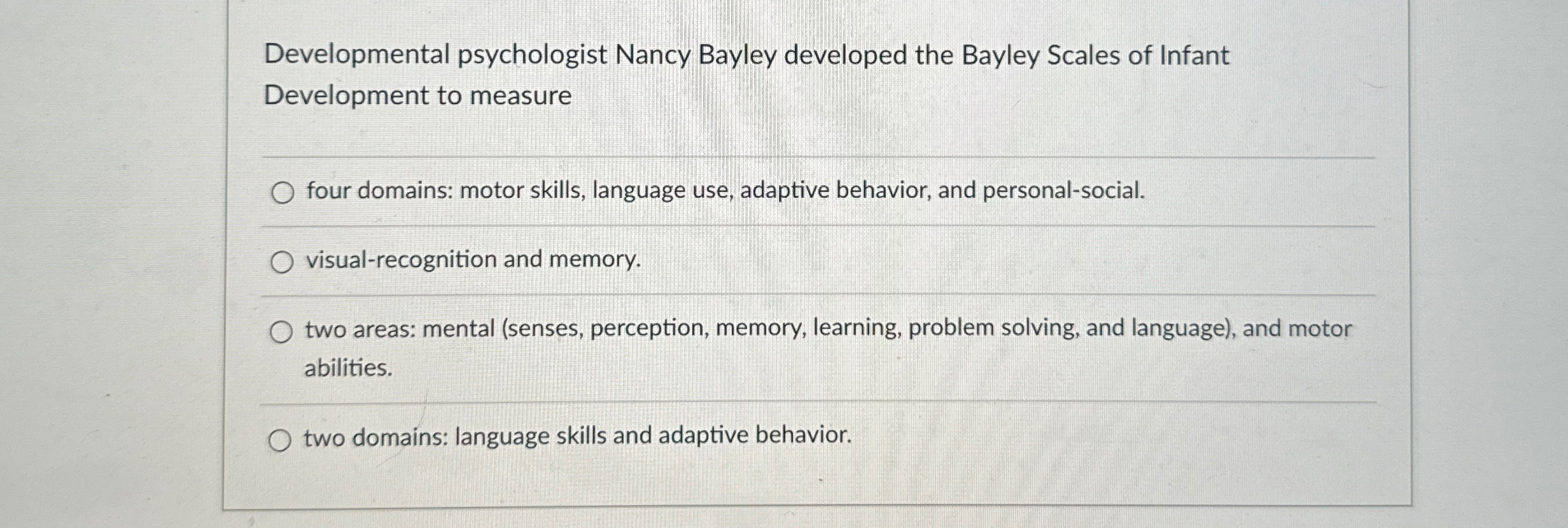 Solved Developmental psychologist Nancy Bayley developed the | Chegg.com