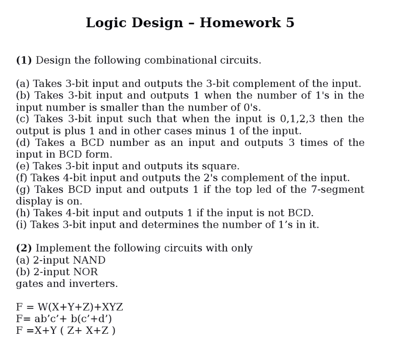 Solved Logic Design - ﻿Homework 5(1) ﻿Design the following | Chegg.com