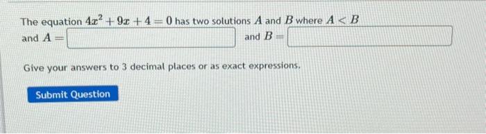 Solved The equation 4x2+9x+4=0 has two solutions A and B | Chegg.com