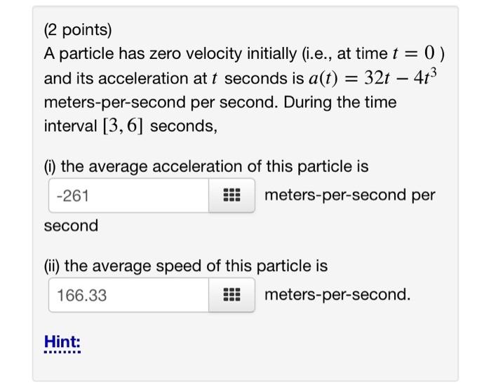 Solved (2 points) A particle has zero velocity initially | Chegg.com