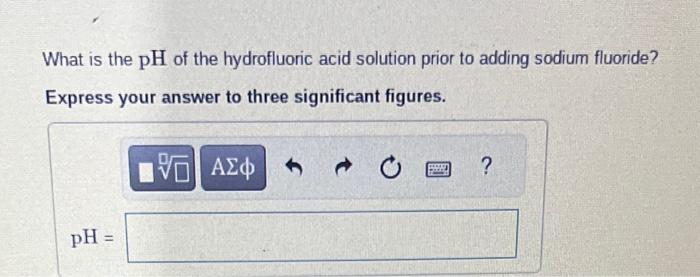 What is the pH of the hydrofluoric acid solution | Chegg.com