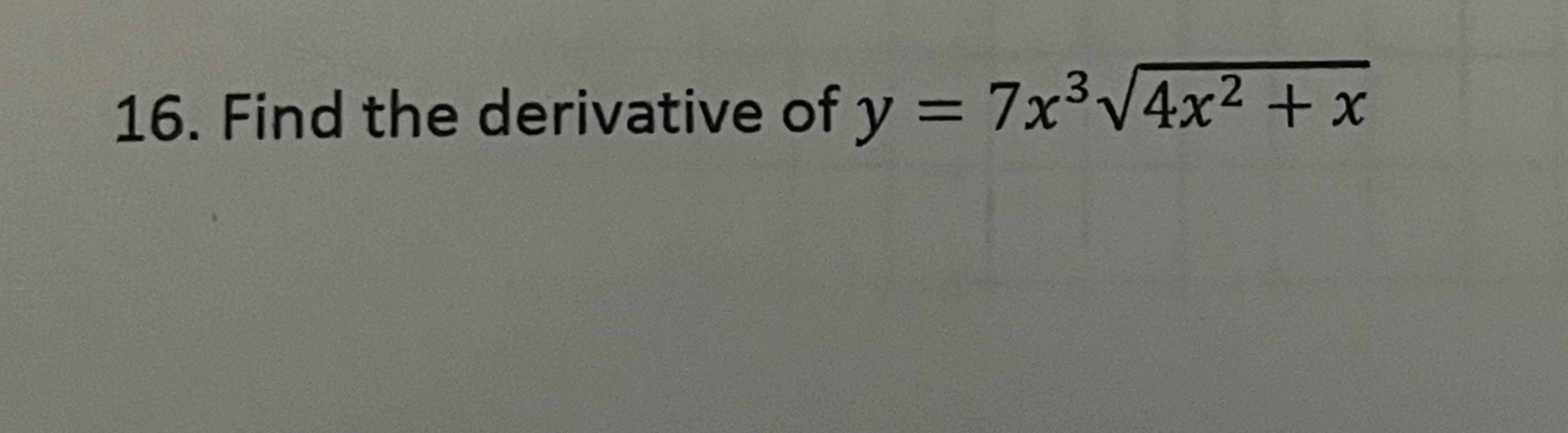 Solved Find the derivative of y=7x34x2+x2 | Chegg.com