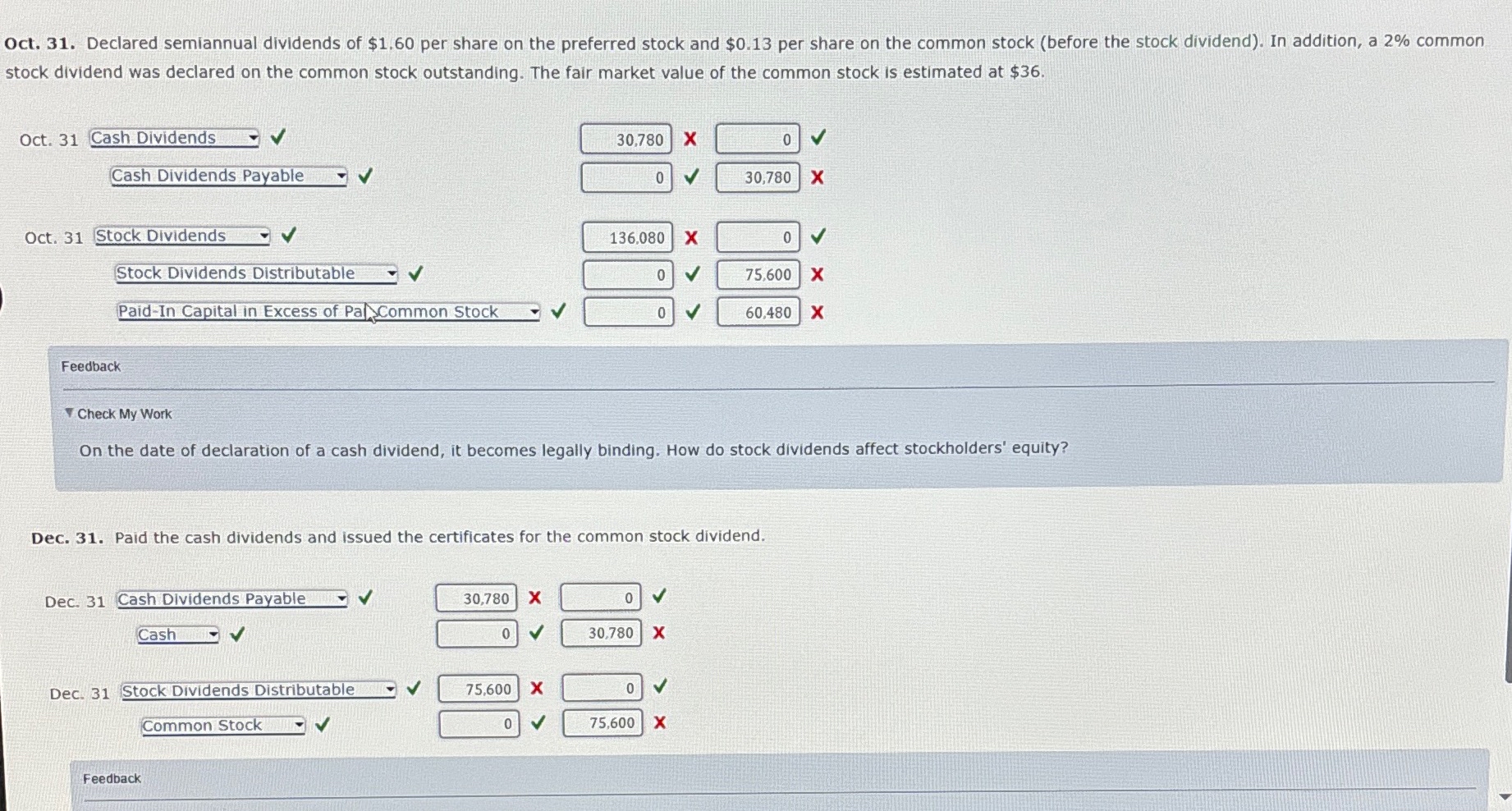 Oct. 31. ﻿Declared semiannual dividends of $1.60 ﻿per | Chegg.com