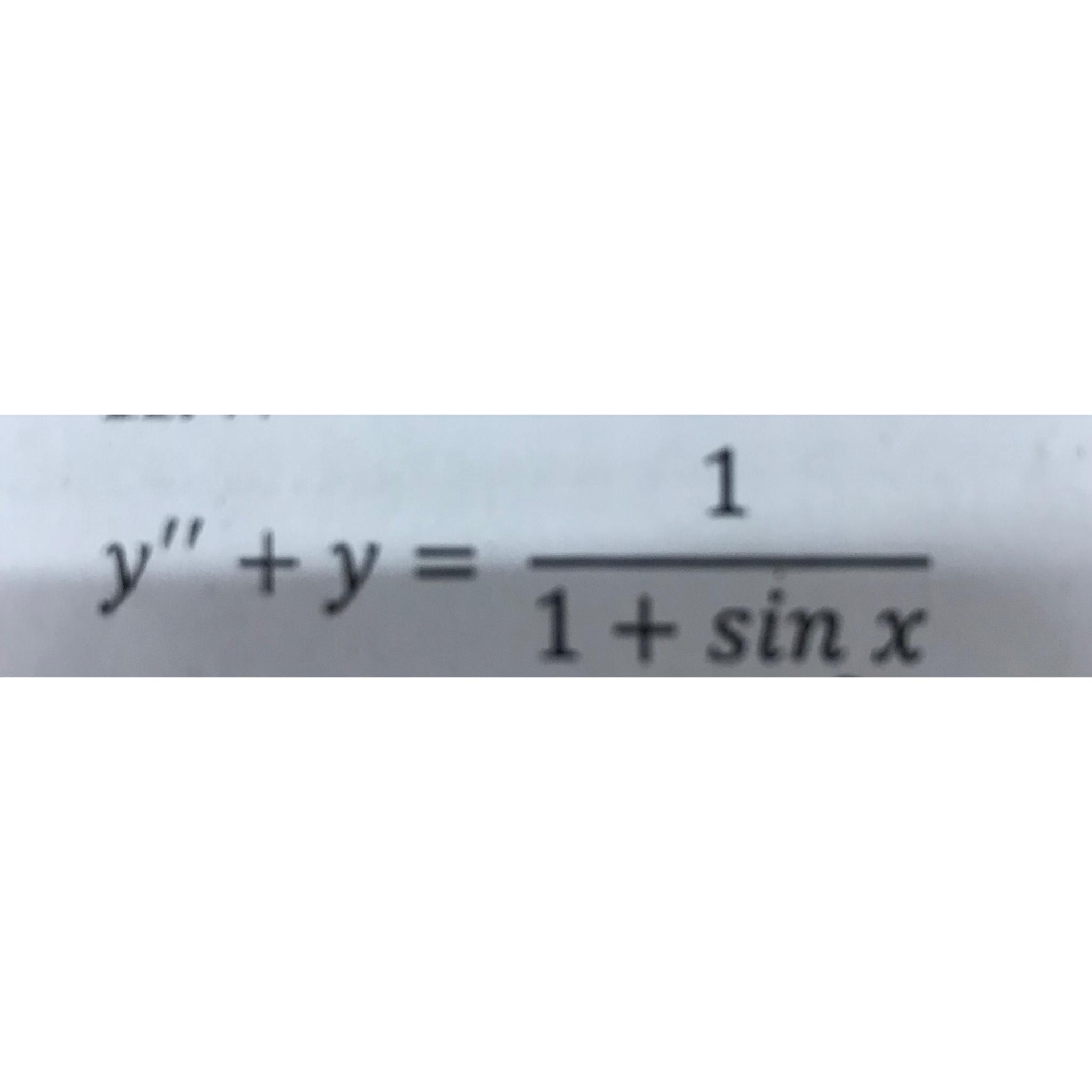Solved y''+y=11+sinx | Chegg.com