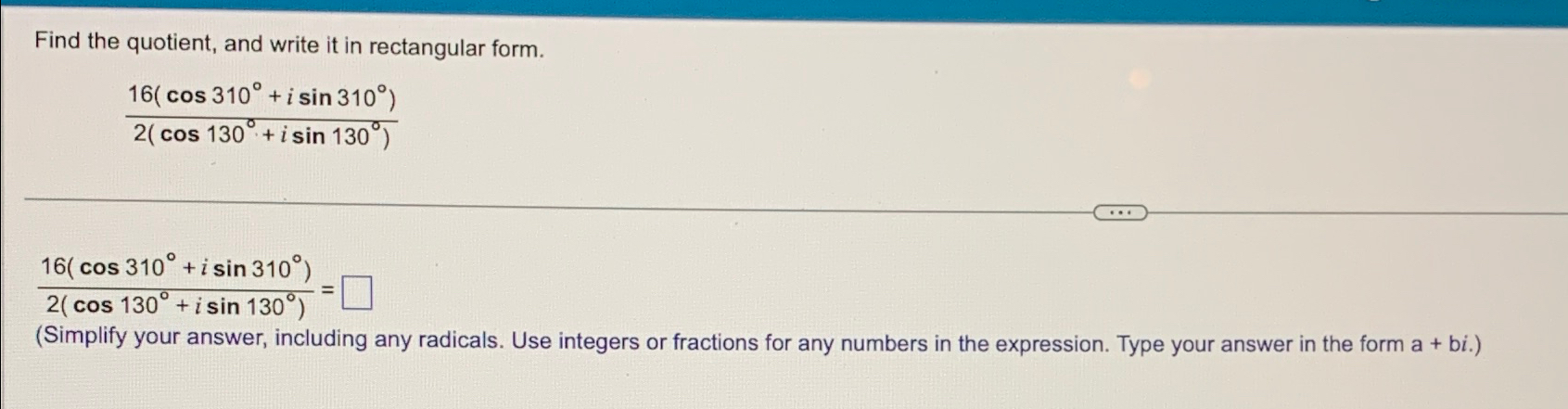 Solved Find the quotient, and write it in rectangular | Chegg.com