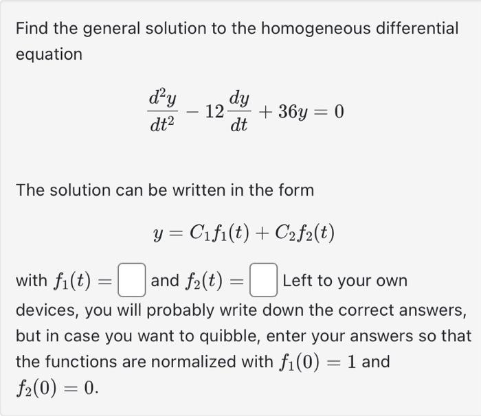 Solved Find the general solution to the homogeneous | Chegg.com