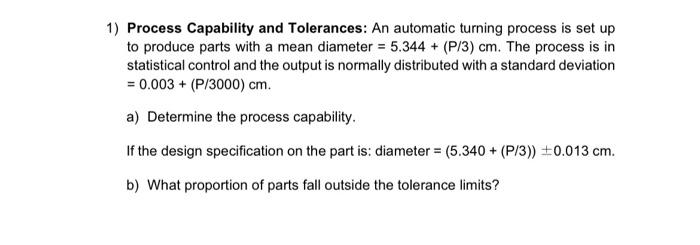 Solved 1) Process Capability and Tolerances: An automatic | Chegg.com