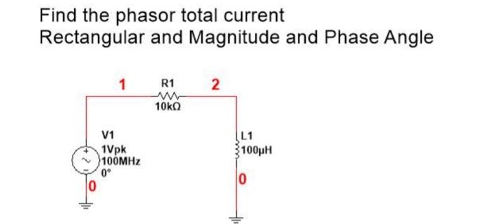 Solved Find the phasor total current Rectangular and | Chegg.com
