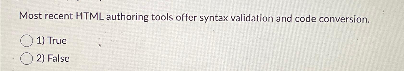 Solved Most recent HTML authoring tools offer syntax | Chegg.com