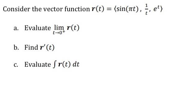 Solved Consider the vector function r(t)= sin(πt),t1,et a. | Chegg.com