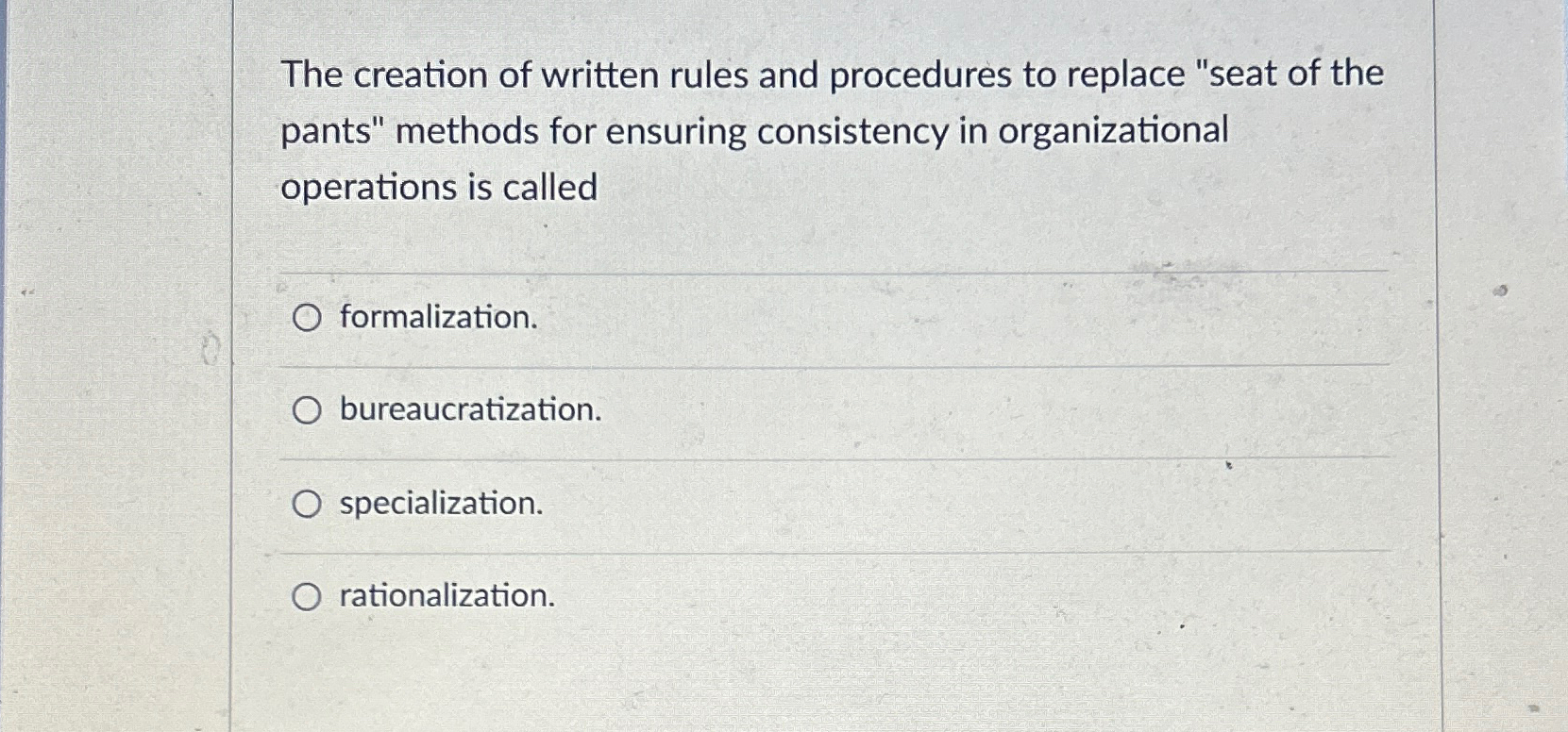 Solved The creation of written rules and procedures to | Chegg.com