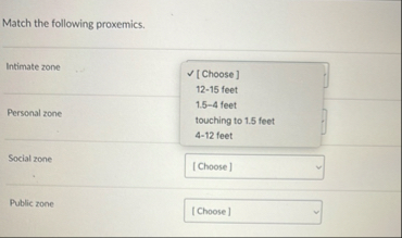 Solved Match the following proxemics.Intimate zonePersonal | Chegg.com