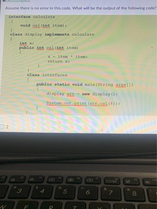 Solved Assume there is no error in this code. What will be | Chegg.com
