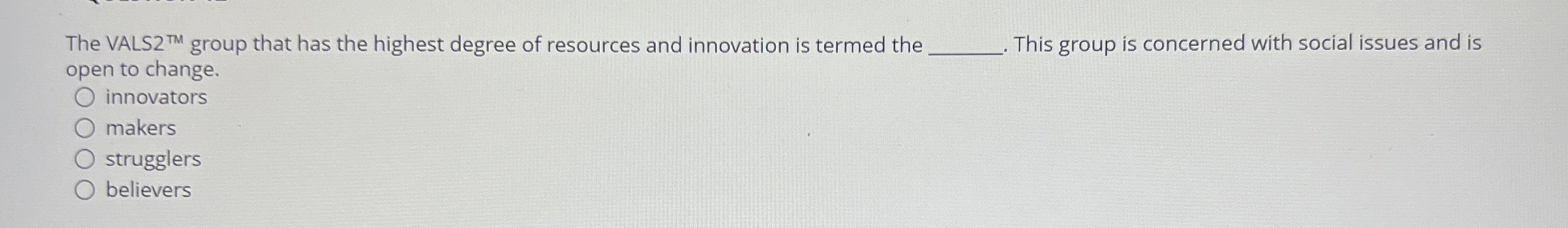 Solved The VALS2 ?TM ﻿group that has the highest degree of | Chegg.com